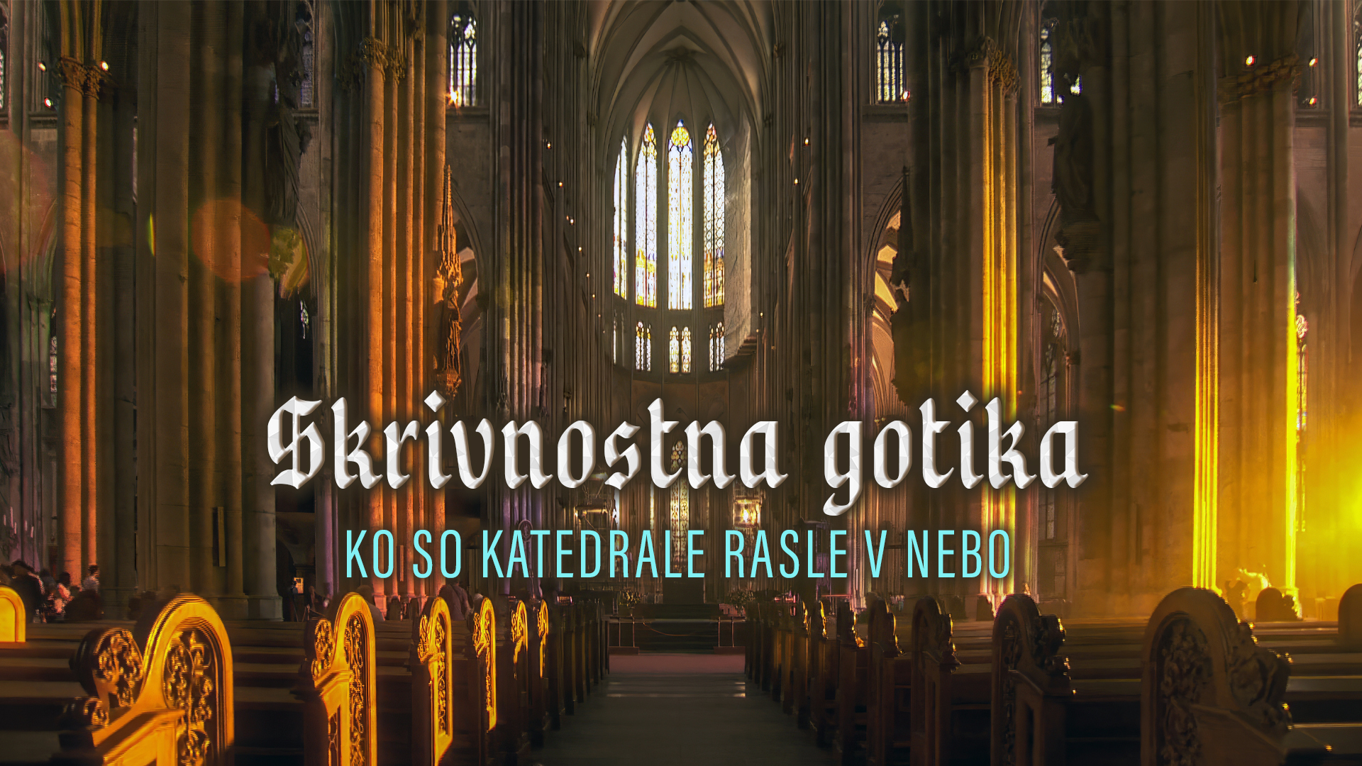 Skrivnostna gotika: ko so katedrale rasle v nebo